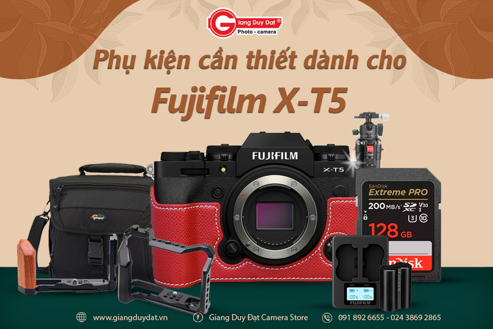 Những phụ kiện dành cho máy Fujifilm X-T5 - Giang Duy Đạt
